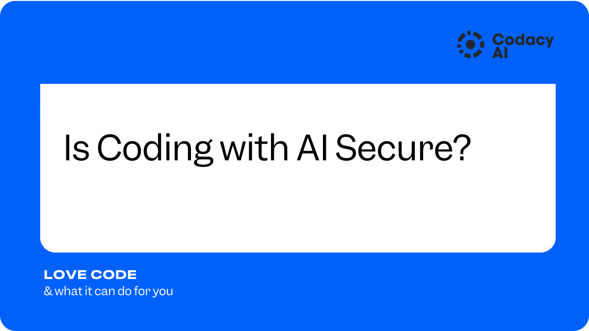Is Coding with AI Secure?