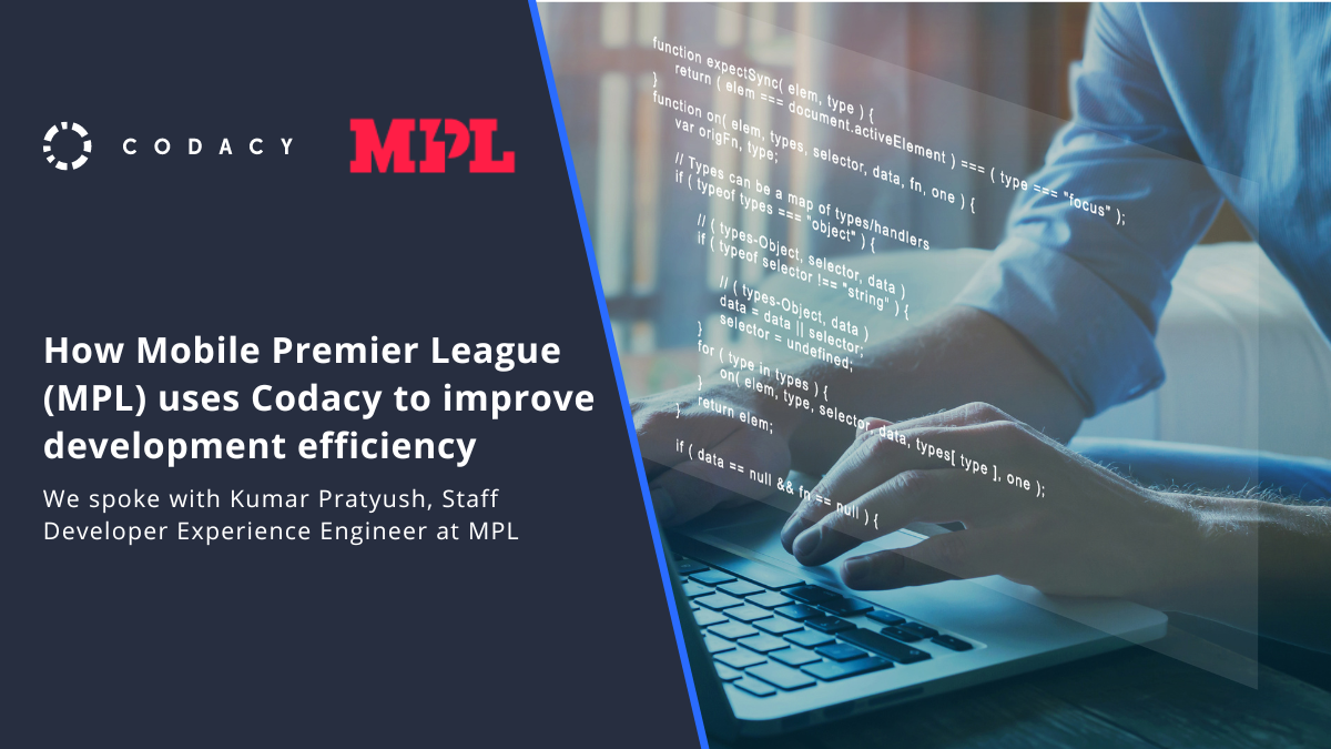 How MPL uses Codacy to improve development efficiency