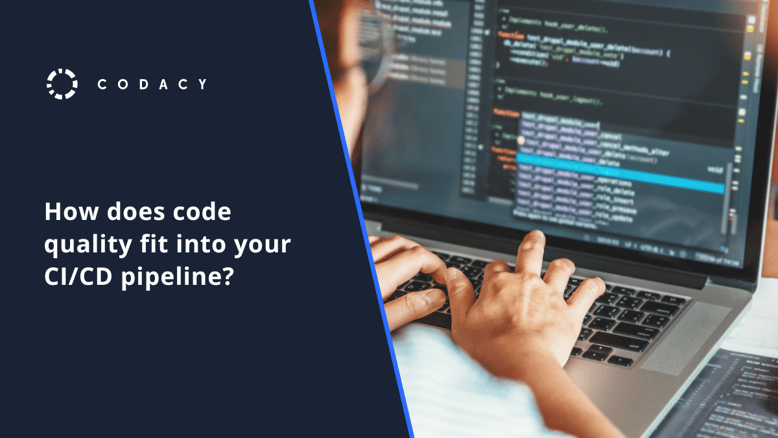 How does code quality fit into your CI/CD pipeline?