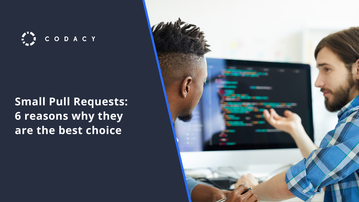 Small Pull Requests: 6 reasons why they are the best choice
