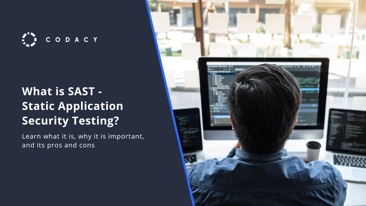 What is SAST - Static Application Security Testing?